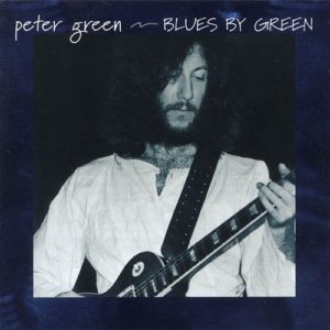 Peter Green Albums Ranked | Return of Rock